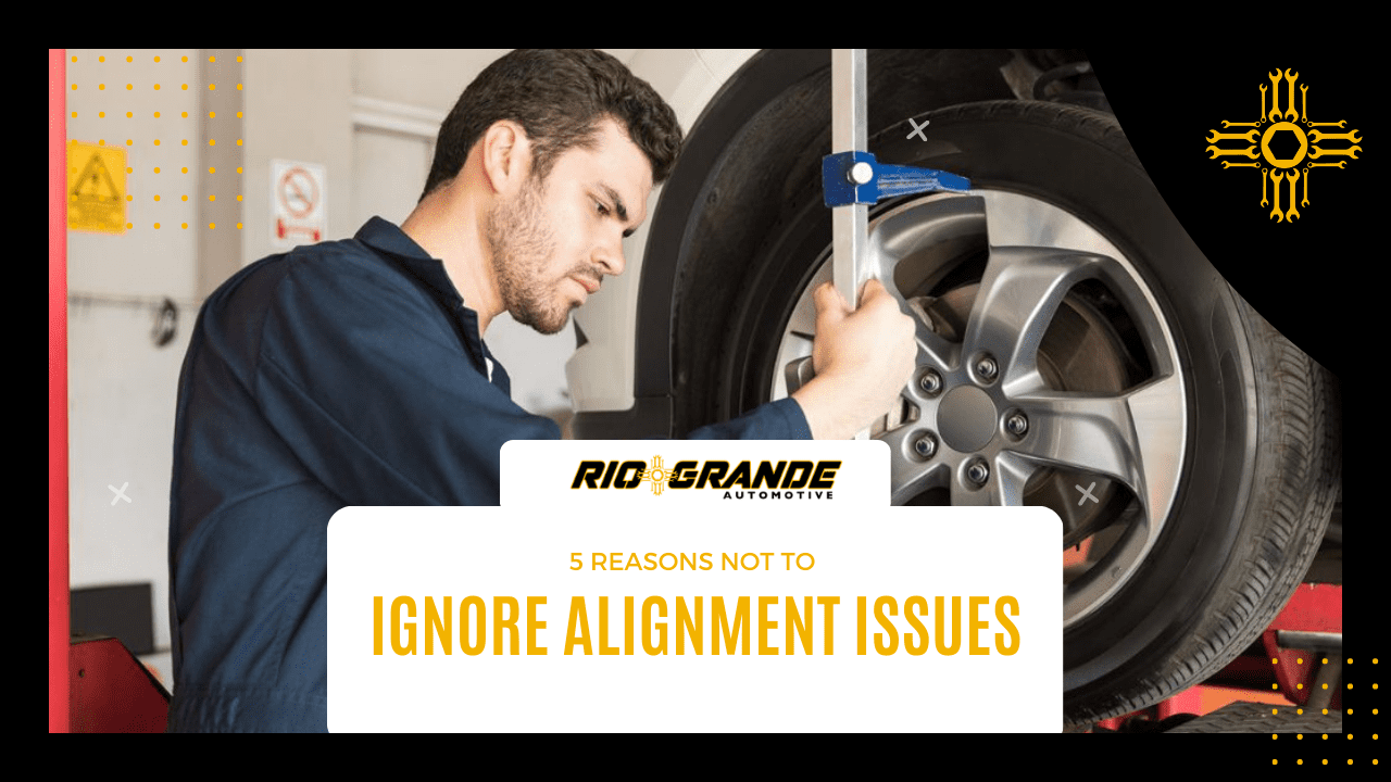 5 Reasons Not to Ignore Alignment Issues